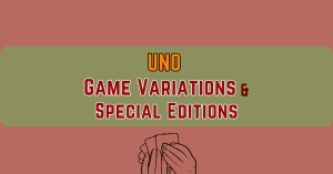 Special Editions & Variations of UNO [All in One] - Uno Game Rules
